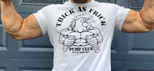 Pump Club Shirt – Thick as Frick